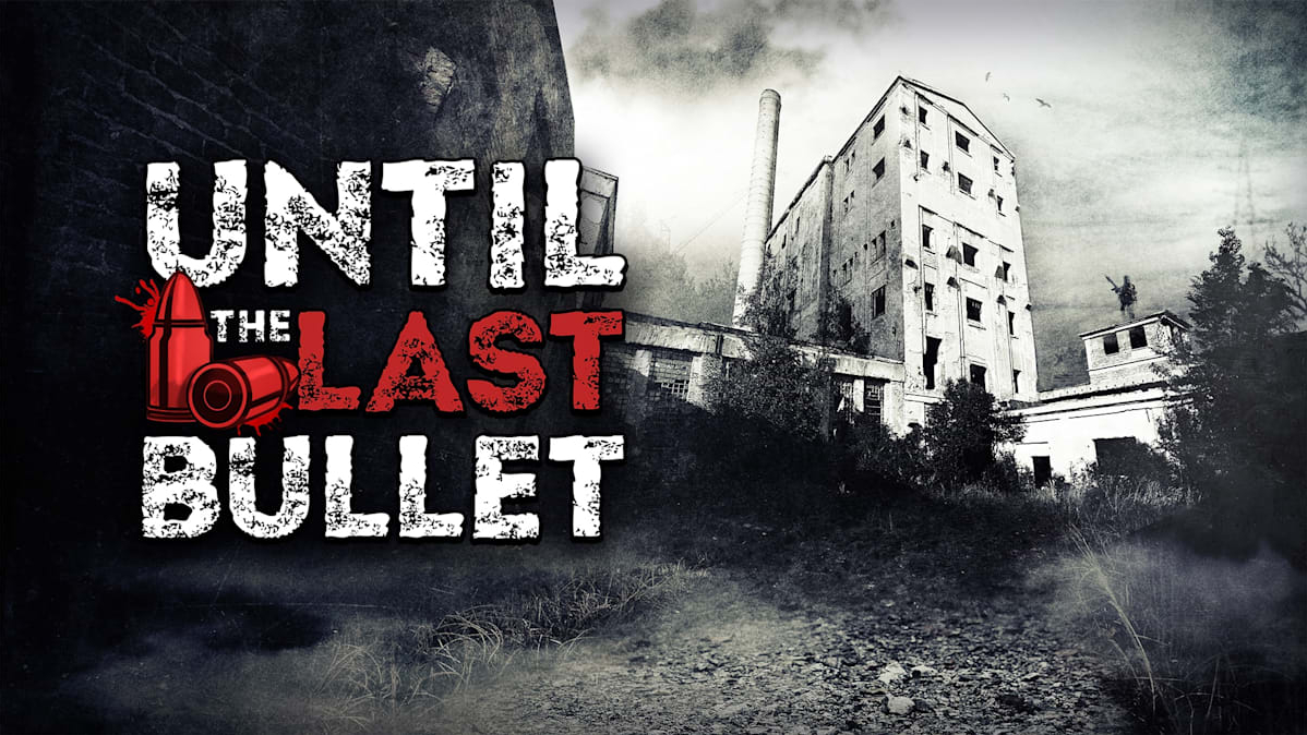 Until the Last Bullet - OpenCritic